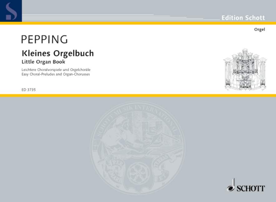 Pepping, Ernst : Little Organ book, Easy Choral-Preludes and Organ ...